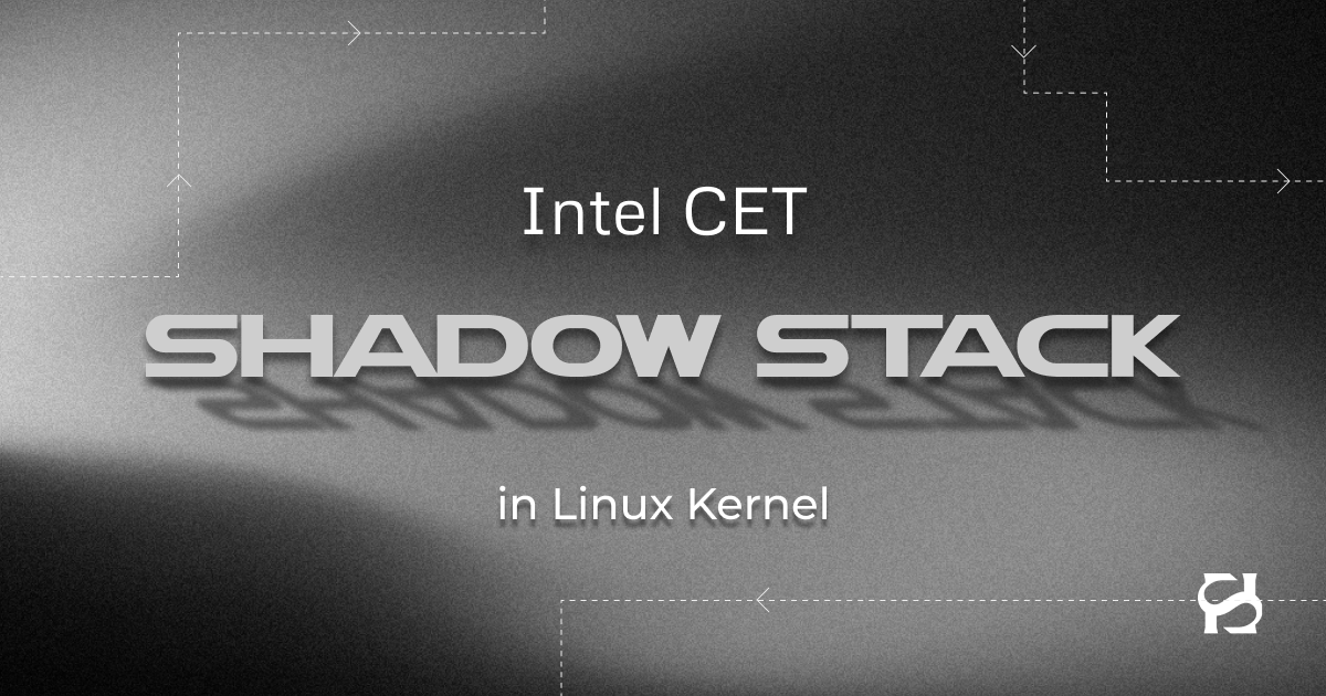 Intel CET Shadow Stack in Linux Kernel | HSPACE Tech Blog